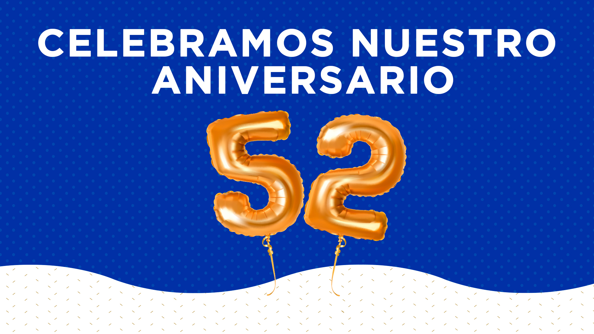¡Gracias por acompañarnos durante estos 52 años! - GRUPO CHANTILLY
